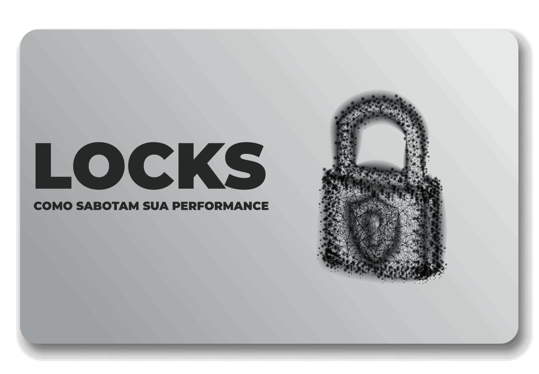 Locks e Deadlocks: Como Eles Sabotam Sua Performance e Como Resolver de ...