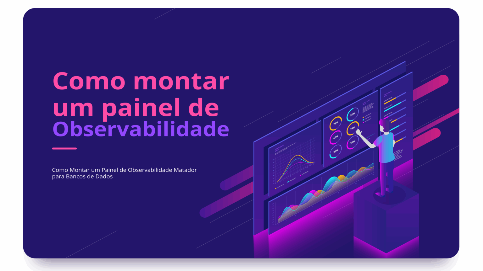 Como Montar um Painel de Observabilidade Matador para Bancos de Dados ...